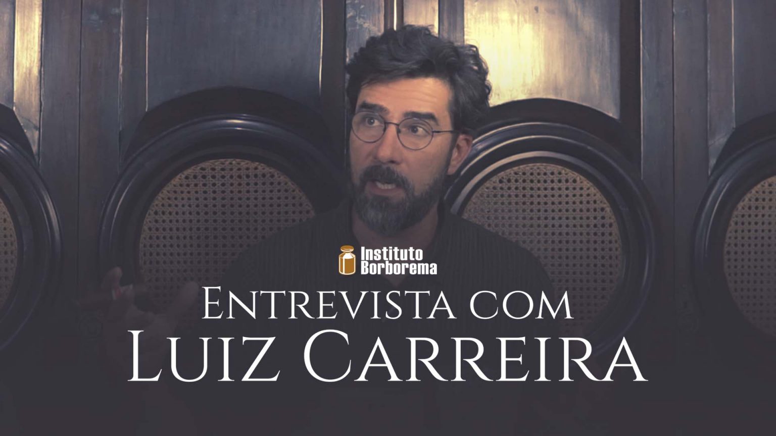 Entrevista com Luiz Carreira - Instituto Borborema